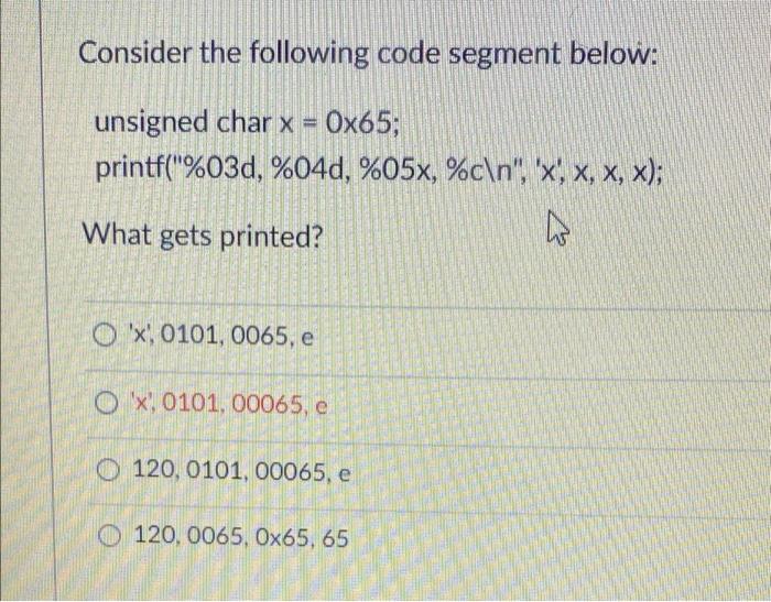 Solved Consider the following code segment below: unsigned | Chegg.com