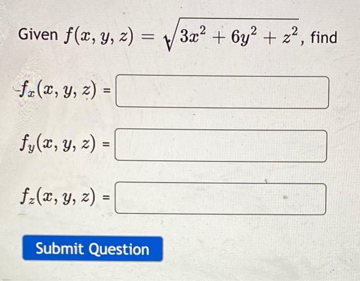 Solved Given f(x, y, z) = 3x2 + 6y2 + z2, find fo(a, y, z) = | Chegg.com