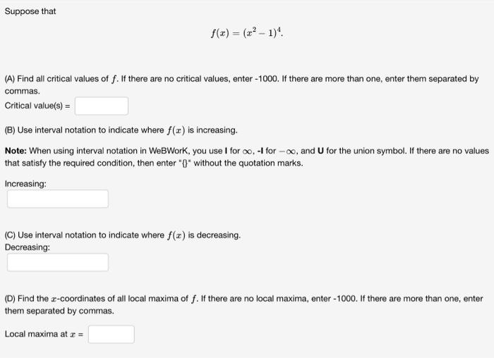 Solved Suppose that f(x)=(x2−1)4 (A) Find all critical | Chegg.com