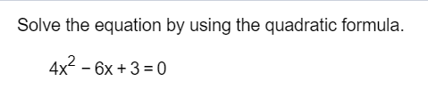 Solve the equation by using the quadratic | Chegg.com