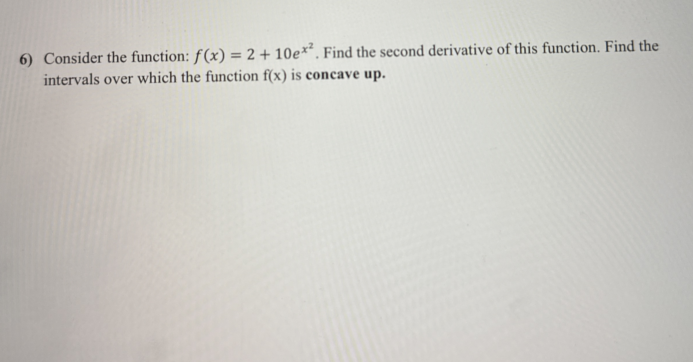 Solved Consider the function: f(x)=2+10ex2. ﻿Find the second | Chegg.com