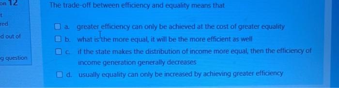 Solved The trade-off between efficiency and equality means | Chegg.com