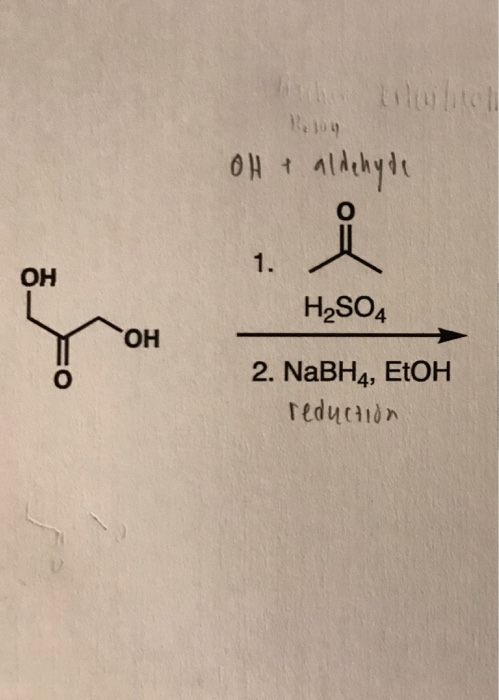 Solved OH & aldehyde ОН H2SO4 OH 2. NaBH4, EtOH reduction | Chegg.com