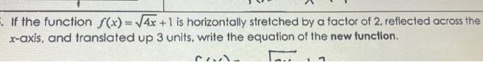 [Solved]: If the function f(x)=4x+1 is horizontally stretch