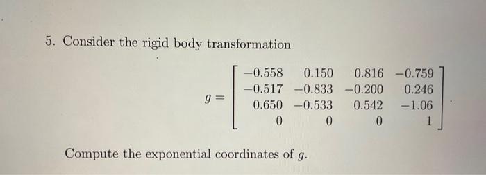 Solved 5. Consider the rigid body transformation | Chegg.com