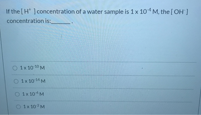 Solved If the [H+ ]concentration of a water sample is 1 x | Chegg.com