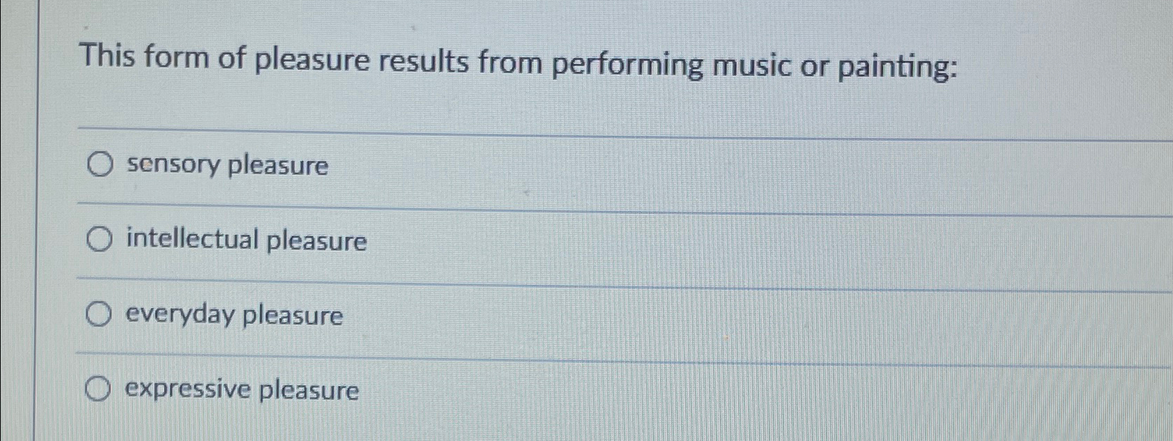 Solved This form of pleasure results from performing music | Chegg.com