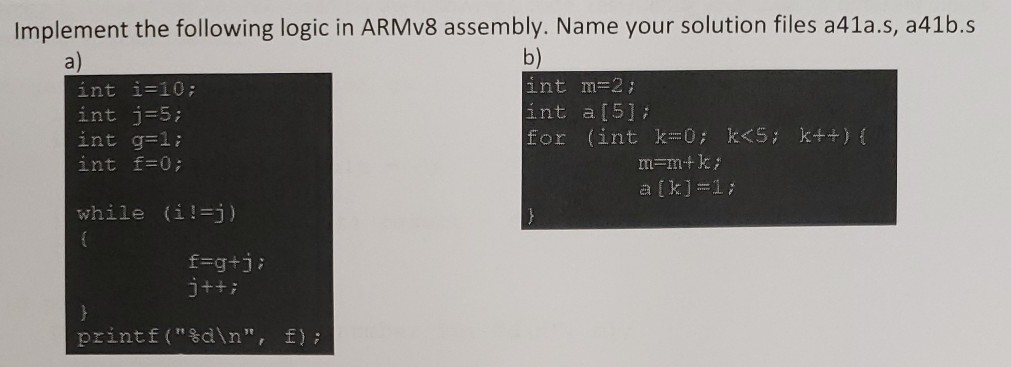 Solved Implement the following logic in ARMv8 assembly. Name | Chegg.com