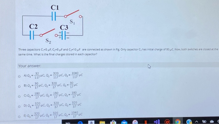 Solved C1 HE C3 S C2 HE S2 Three capacitors C -5 pF. Cz=3 uF | Chegg.com