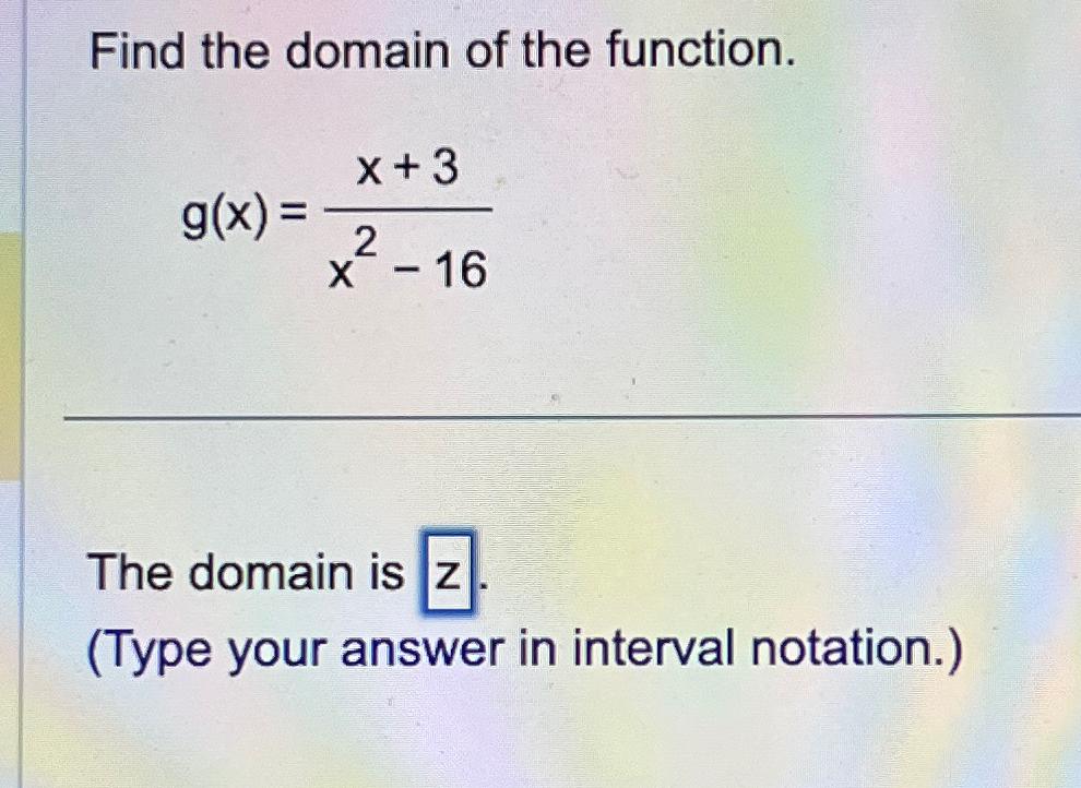 Solved Find the domain of the function.g(x)=x+3x2-16The | Chegg.com