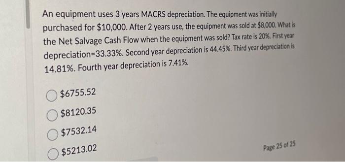 Solved An equipment uses 3 years MACRS depreciation. The | Chegg.com