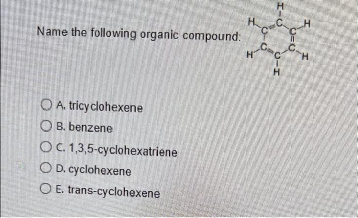 Solved Name the following organic compound: A. | Chegg.com