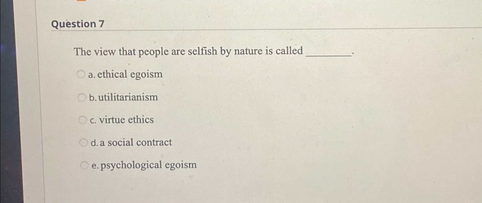 Solved Question 7The view that people are selfish by nature | Chegg.com