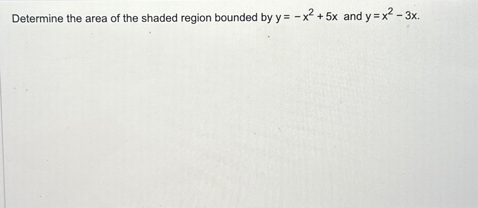Solved Determine the area of the shaded region bounded by | Chegg.com