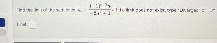Solved Find the limit of the sequence an=−2n2+1(−1)n−1n. If | Chegg.com