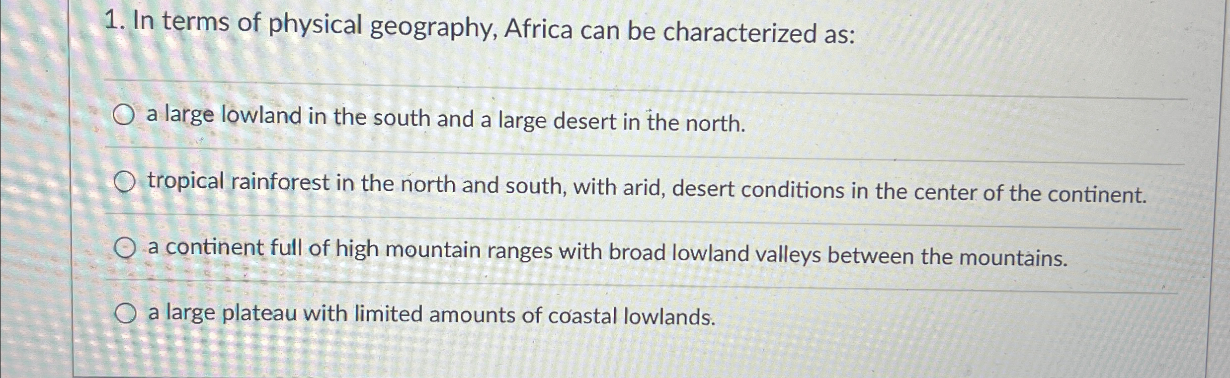 Solved In terms of physical geography, Africa can be | Chegg.com