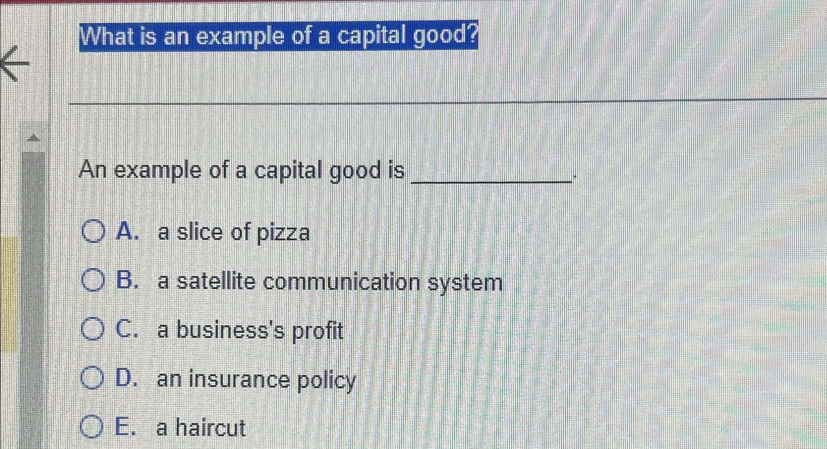 Solved What is an example of a capital good??An example of a | Chegg.com