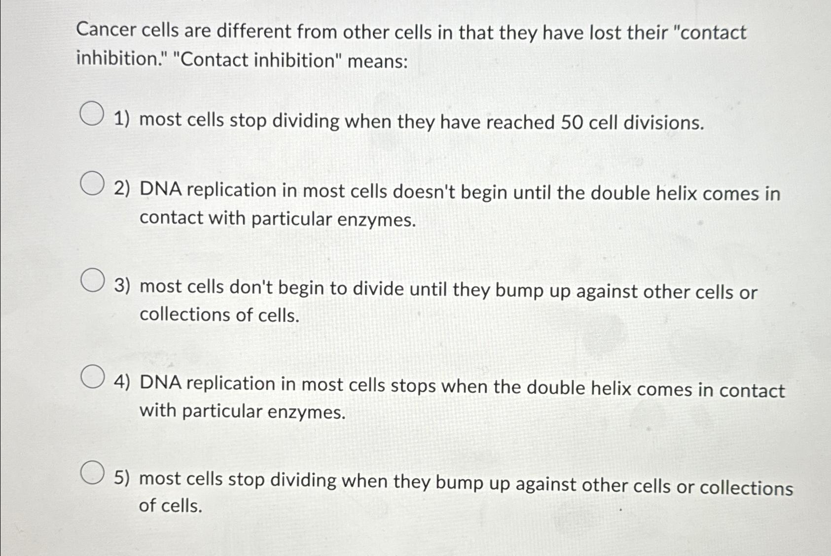 Solved Cancer cells are different from other cells in that | Chegg.com