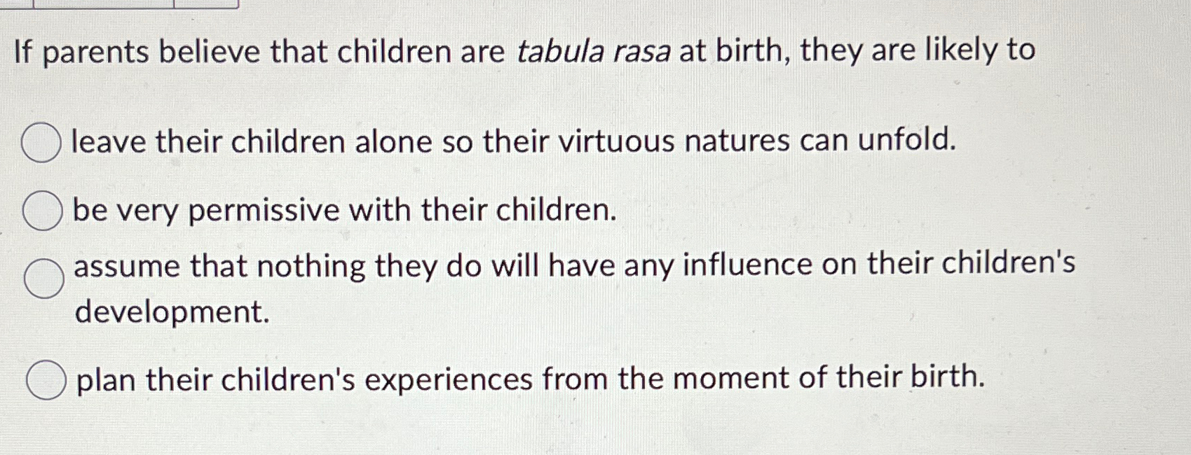 Solved If parents believe that children are tabula rasa at | Chegg.com