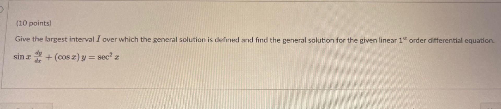Solved (10 points) Give the largest interval I over which | Chegg.com
