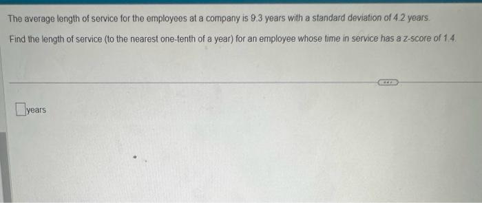 Solved The average length of service for the employees at a | Chegg.com