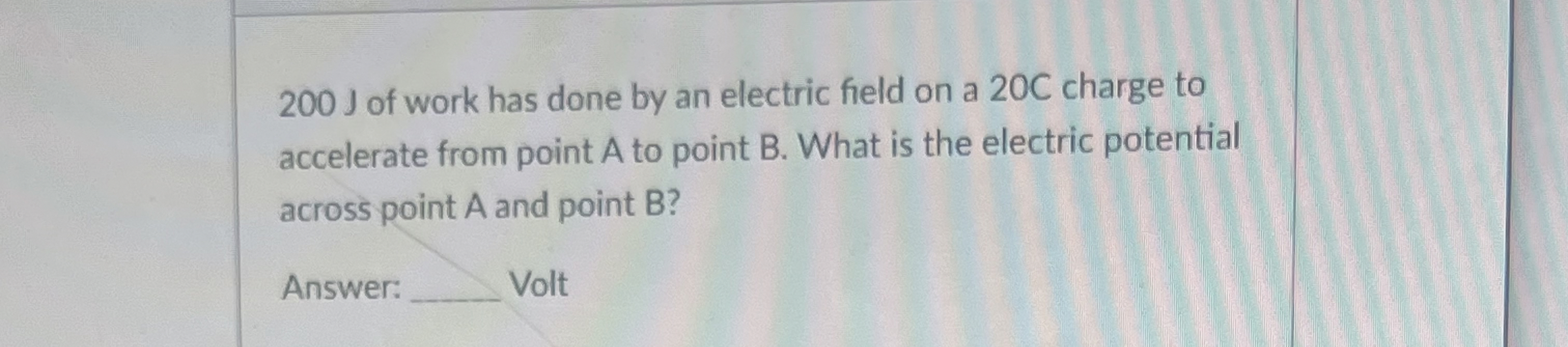 Solved 200 ﻿J of work has done by an electric field on a 20 | Chegg.com