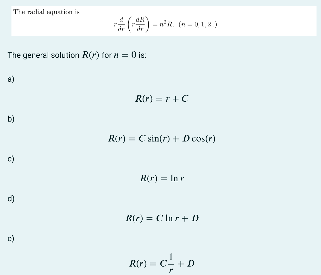 Solved The radial equation isrddr(rdRdr)=n2R,(n=0,1,2..)The | Chegg.com