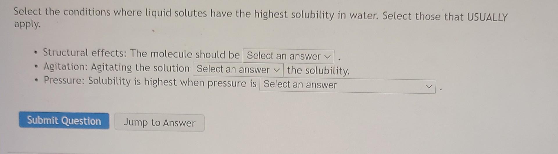 Solved Select the conditions where liquid solutes have the | Chegg.com