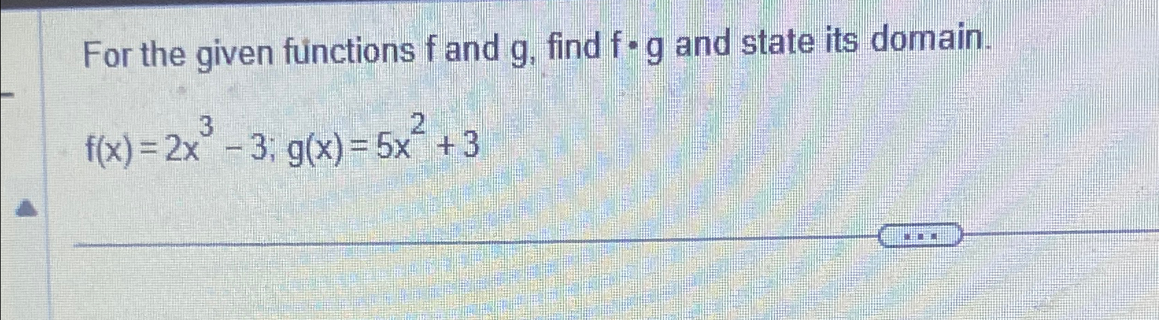 Solved For the given functions f ﻿and g, ﻿findf*g and state | Chegg.com