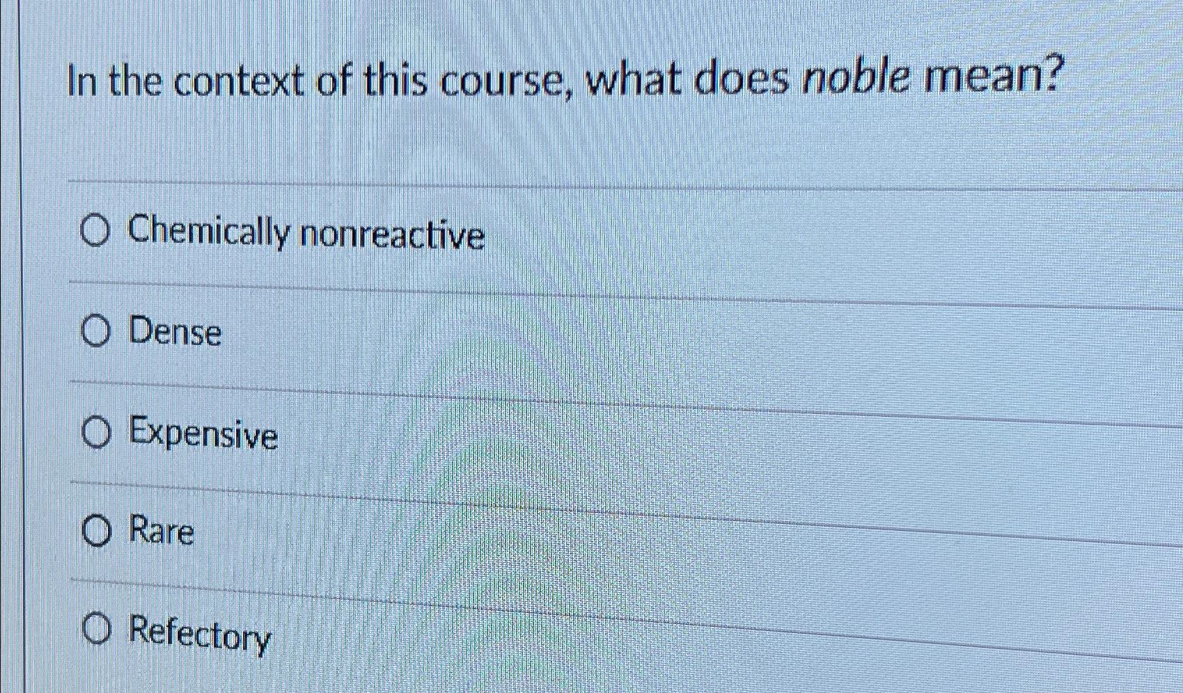 Solved In the context of this course, what does noble | Chegg.com