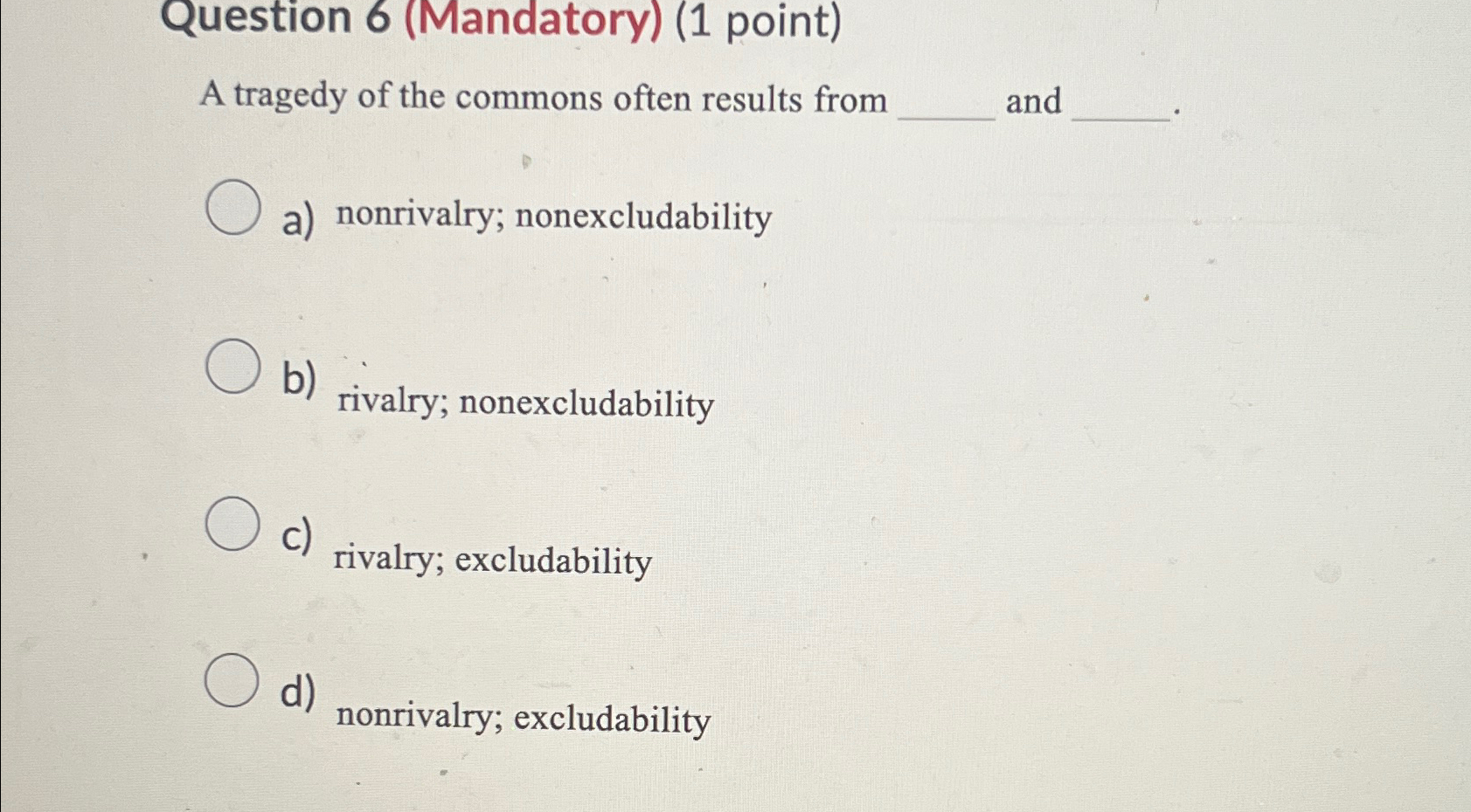 Solved Question 6 (Mandatory) (1 ﻿point)A tragedy of the | Chegg.com