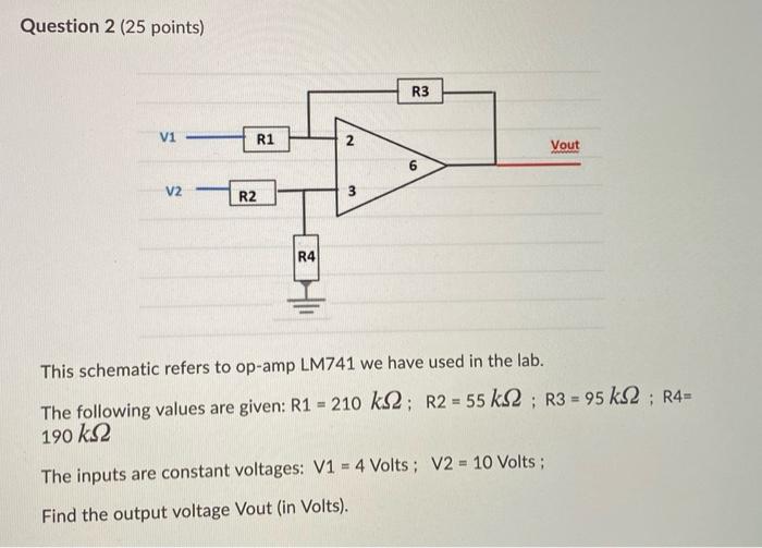 Solved Question 2 (25 points) R3 V1 R1 N Vout 6 V2 R2 3 R4 | Chegg.com