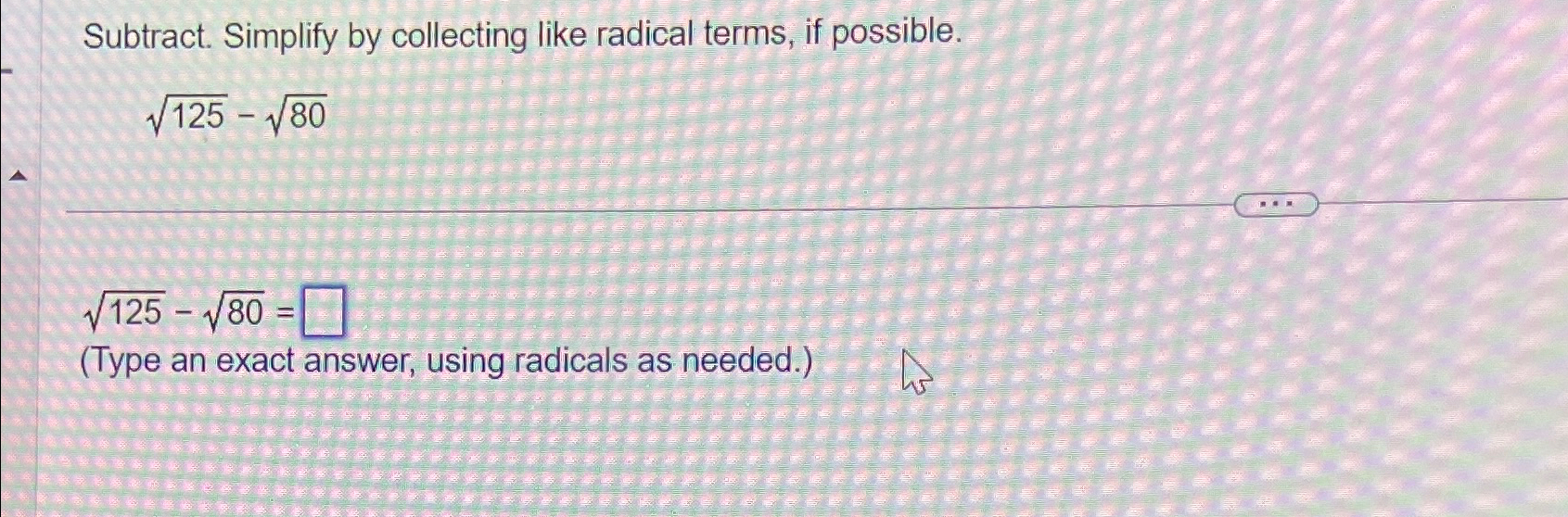 Solved Subtract. Simplify by collecting like radical terms, | Chegg.com