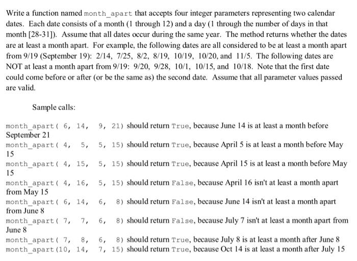 Solved Write a function named month_apart that accepts four | Chegg.com
