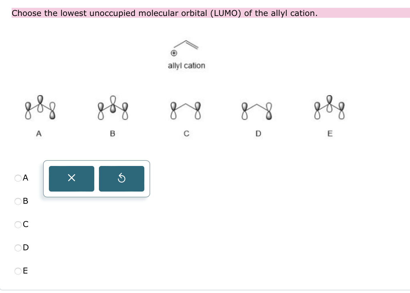 Solved Choose the lowest unoccupied molecular orbital (LUMO) | Chegg.com