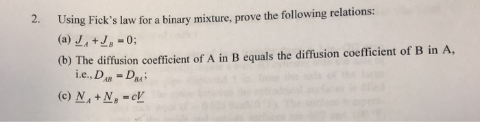 Solved 2. Using Fick's law for a binary mixture, prove the | Chegg.com