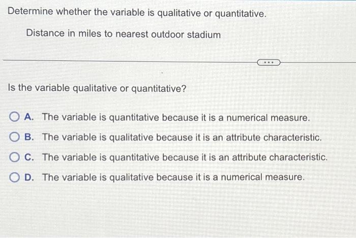Solved Determine whether the variable is qualitative or | Chegg.com