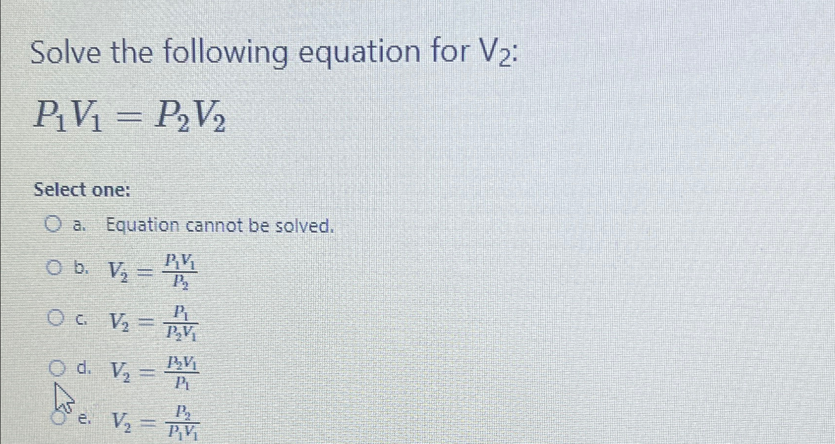 Solved Solve the following equation for V2 ﻿:P1V1=P2V2Select | Chegg.com