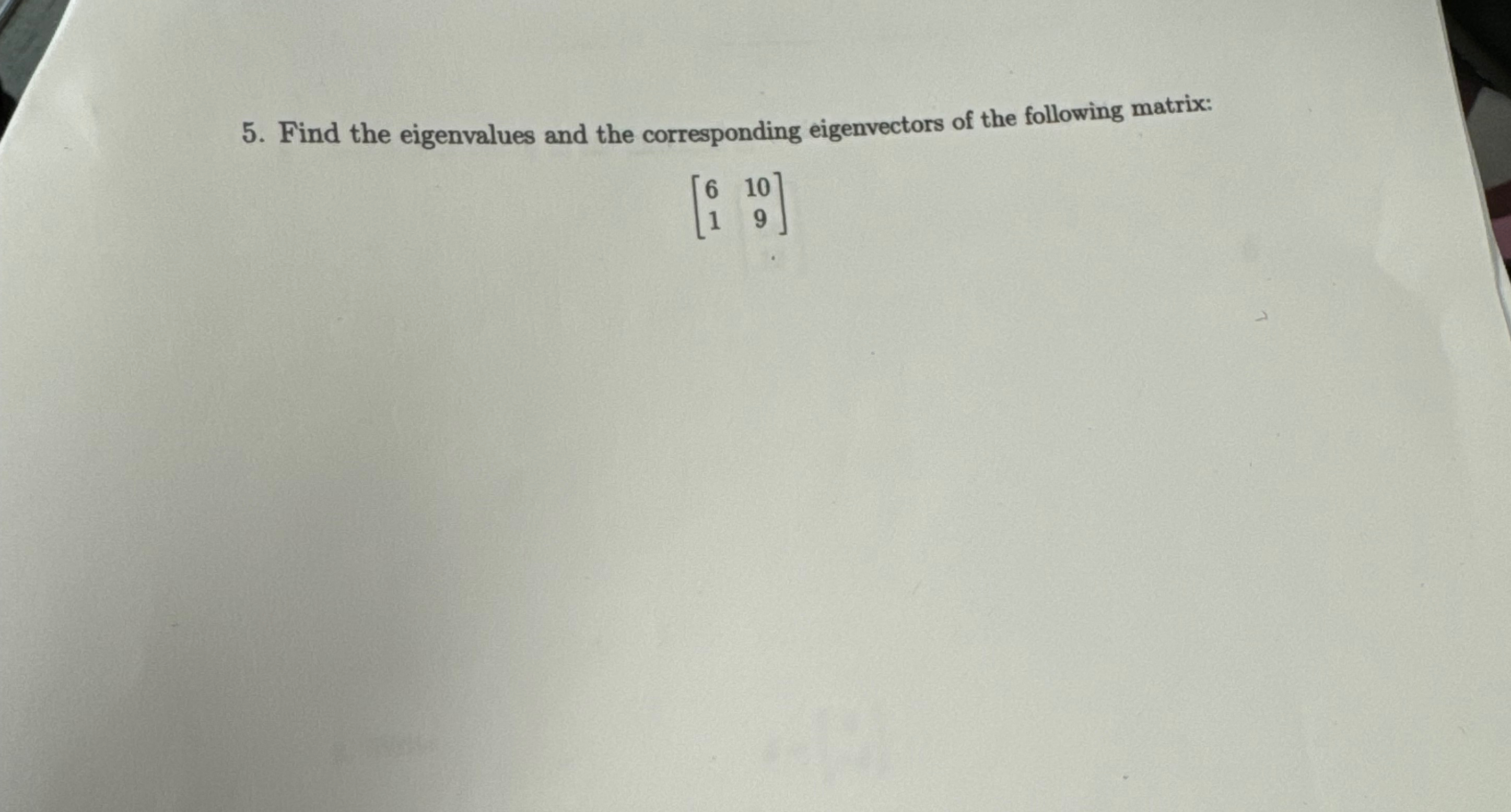 Solved Find the eigenvalues and the corresponding | Chegg.com