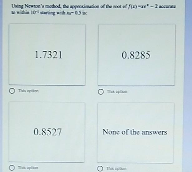 Solved Using Newton's method, the approximation of the root | Chegg.com