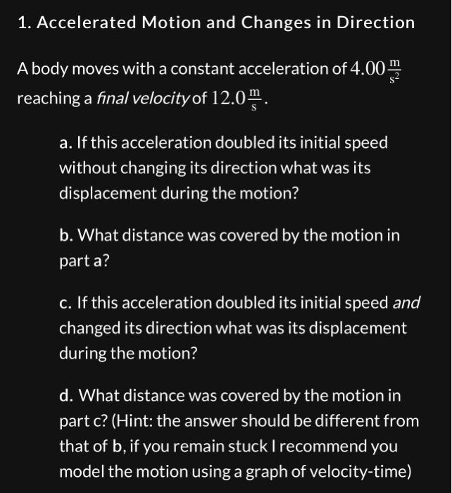 [Solved]: Accelerated Motion and Changes in Direction ody m
