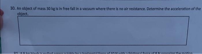 Solved 30. An object of mass 30 kg is in free fall in a | Chegg.com