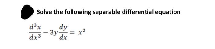 Solved Solve The Following Separable Differential Equation