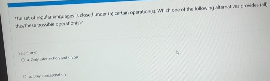 Solved The set of regular languages is closed under (a) | Chegg.com