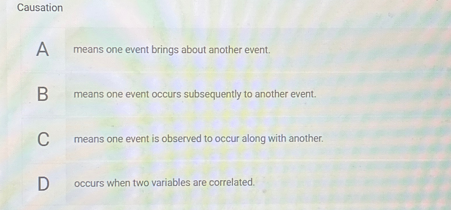 Solved CausationA means one event brings about another | Chegg.com