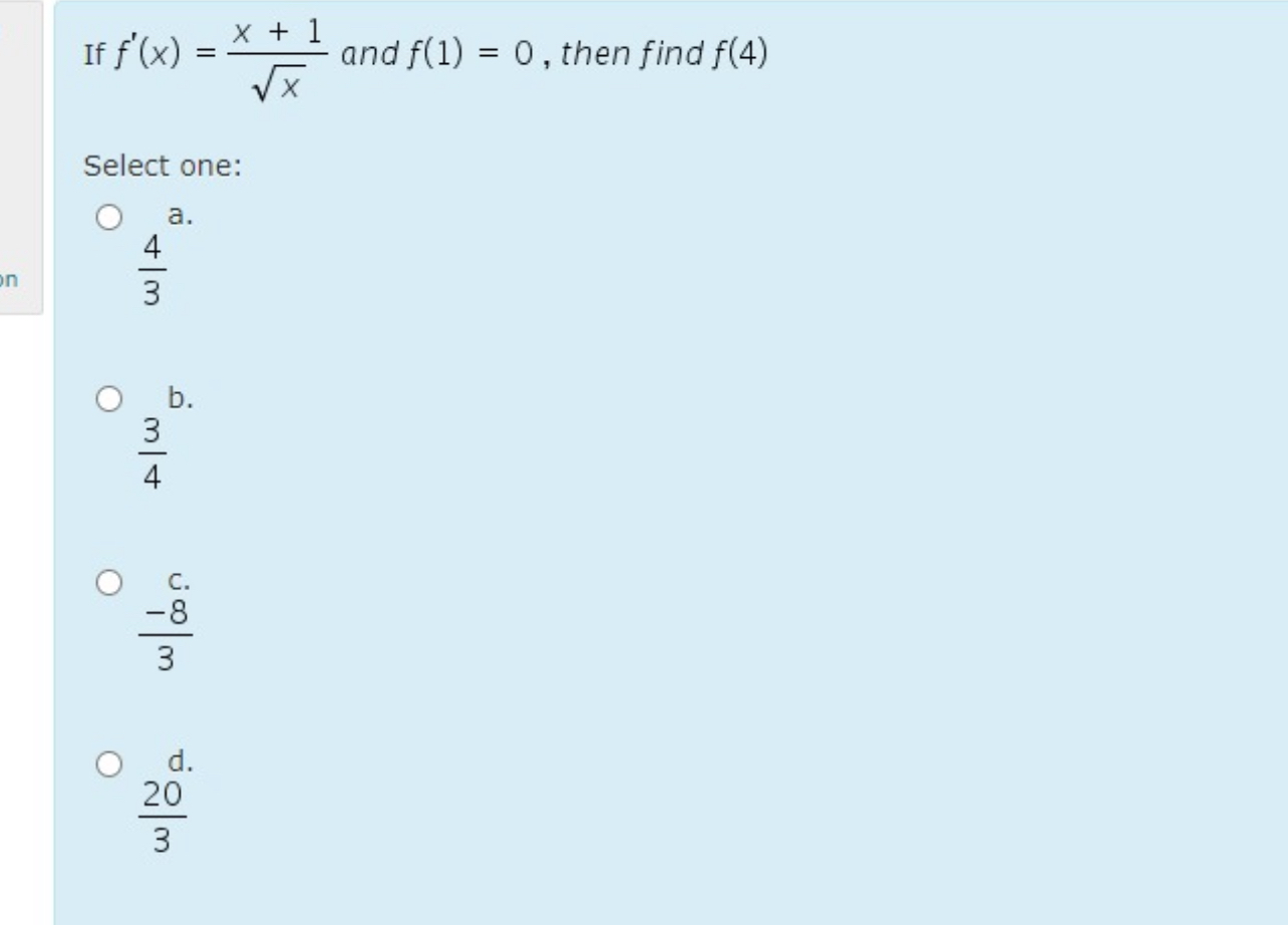 Solved If f'(x)=x+1x2 ﻿and f(1)=0, ﻿then find f(4)Select | Chegg.com