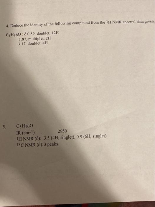 Solved 4. Deduce the identity of the following compound from | Chegg.com