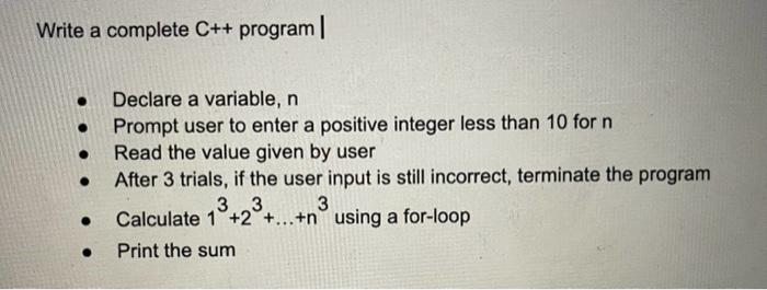 Solved Write a complete C++ program 1 - Declare a variable, | Chegg.com