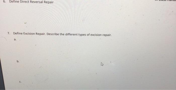 Solved 6. Define Direct Reversal Repair 7. Define Excision | Chegg.com
