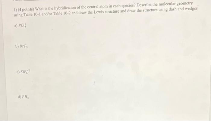 Solved 1) (4 points) What is the hybridization of the | Chegg.com